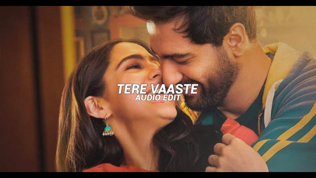 Tere Vaaste🎶[Audio Edit] {Non Copyright}😍 - YouTube