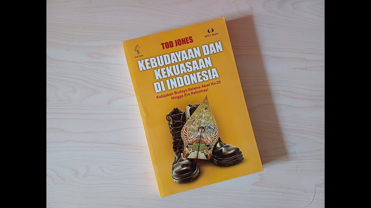 Tod Jones tentang Kebudayaan dan Kekuasaan di Indonesia | Buku Yayasan ...