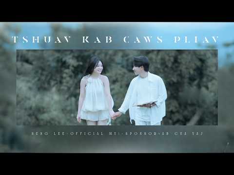 TSHUAV KAB CAWS PLIAV - SENG LEE ( OFFICIAL MV )