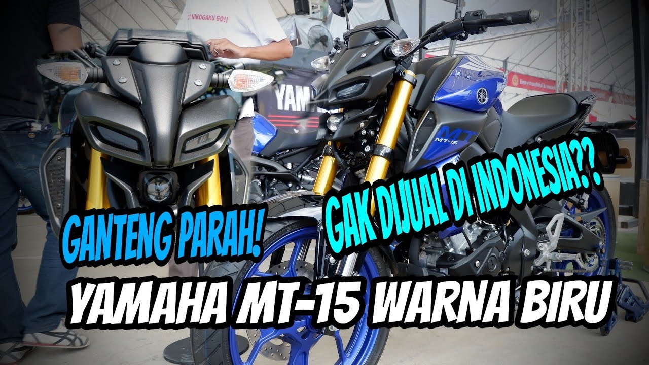 KETEMU YAMAHA MT-15 WARNA BIRU! GANTENG PARAH KETERLALUAN! - YouTube