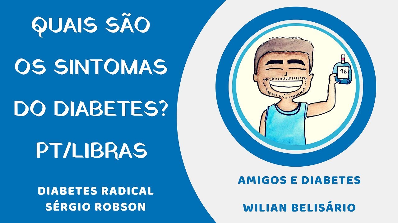 QUAIS SÃO OS SINTOMAS DO DIABETES? (PT/LIBRAS) - YouTube