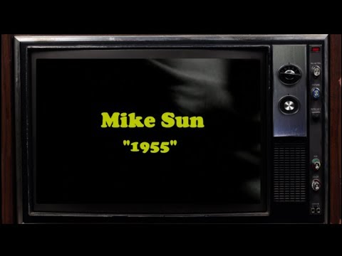 Mike Sun - 1955 (Official Music Video) - YouTube