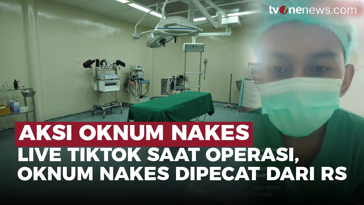 Oknum Nakes Dipecat! Usai Viral Live TikTok saat Tindakan Operasi | OneNews Update - YouTube