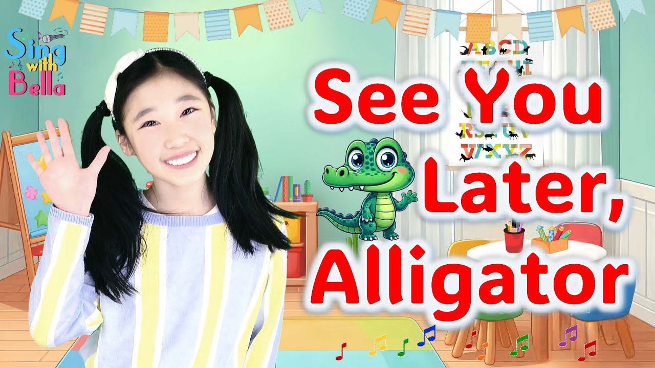 See You Later Alligator | End of Day & Goodbye Song with Lyrics ...