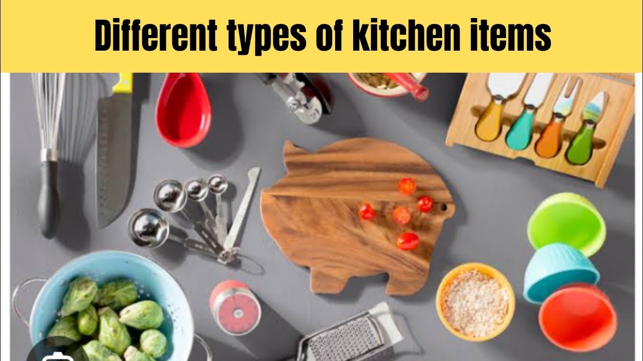 Different types of kitchen items. - YouTube