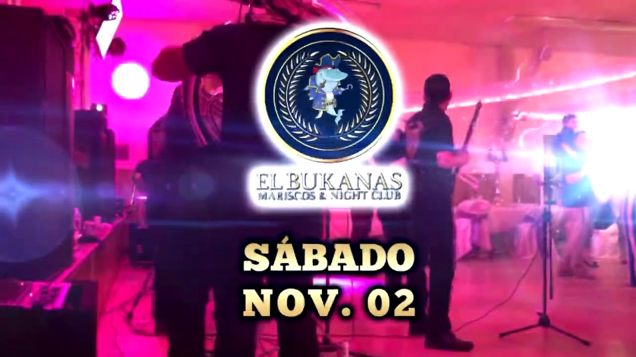 Mariscos el Bukanas night club sacramento ca sábado 2 d noviembre 11/02 ...