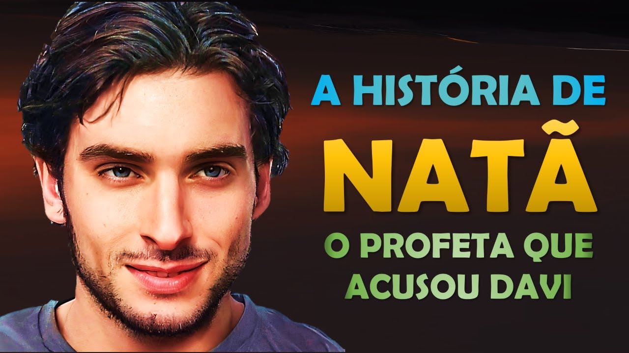 Quem foi NATÃ? A História de NATÃ, o PROFETA que repreendeu Davi quando ...