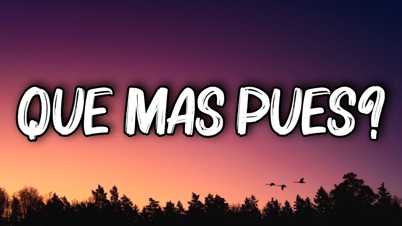 J. Balvin, Maria Becerra - Que Mas Pues? (Letra/Lyrics)