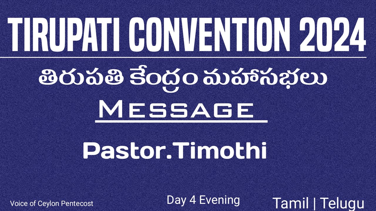 TPM Message | Tirupati Convention 2024 | Pastor.Timothi | Day 4 Evening ...