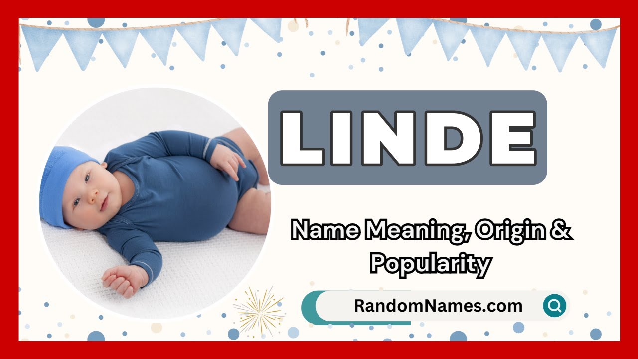 Linde - Baby Boy Name Meaning, Origin & Popularity - RandomNames.com ...