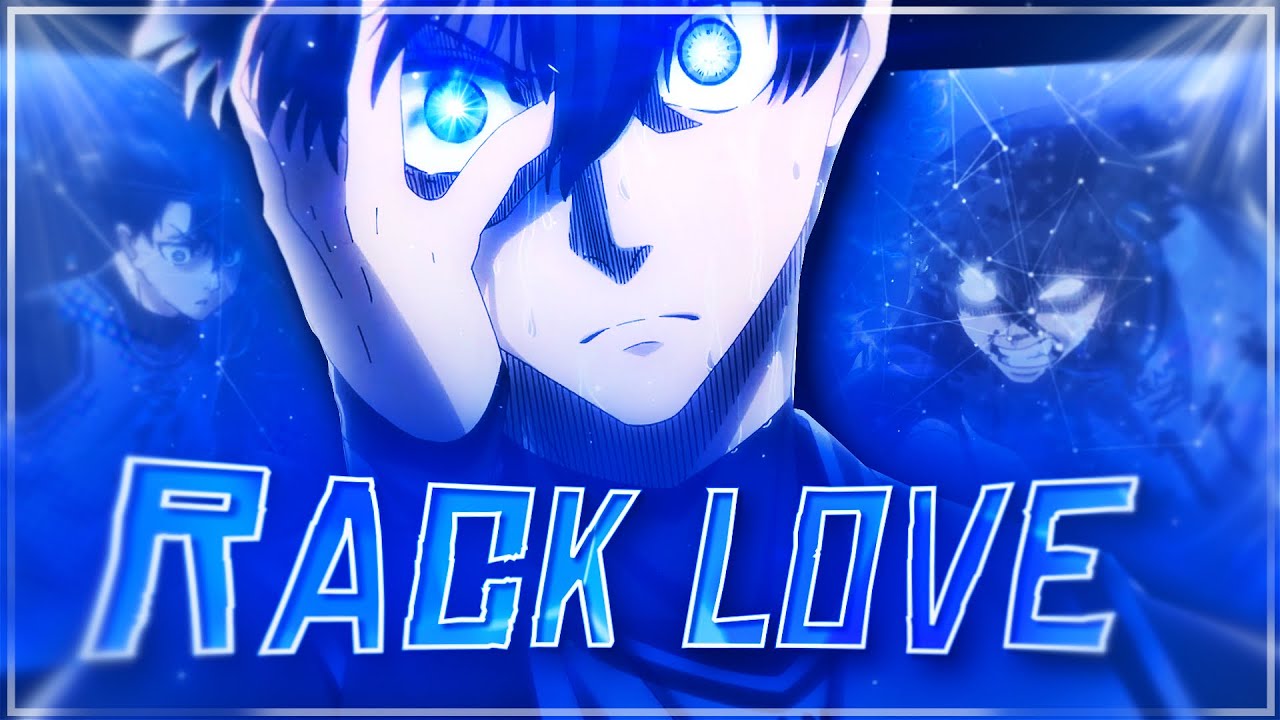 ｢Rack Love☄️｣ Blue Lock ｢AMV/EDIT｣! - YouTube