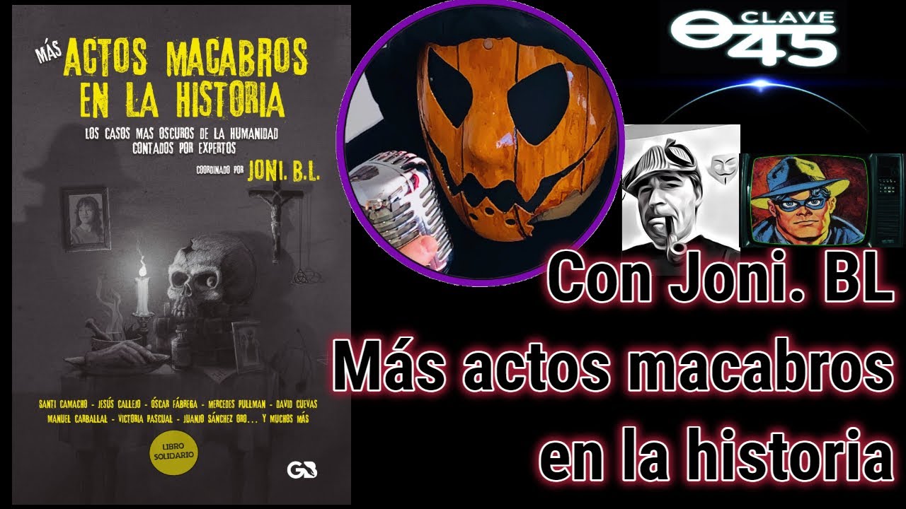 Mas casos macabros en la historia, con Joni BL - YouTube