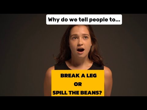 Why Do We Say "Break a Leg" & "Spill the Beans"? | Weird English Idioms ...