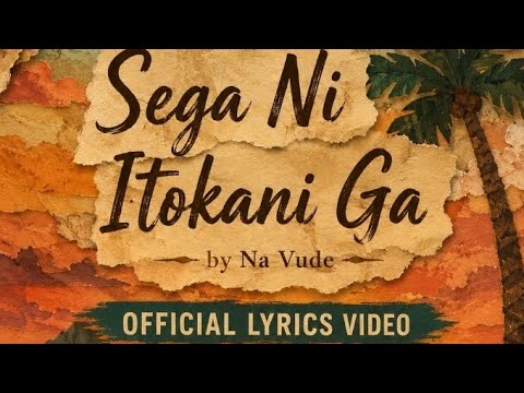 Sega Ni Itokani Ga | Na Vude | Official Lyrics Video | Romantic Pacific Island Love Song