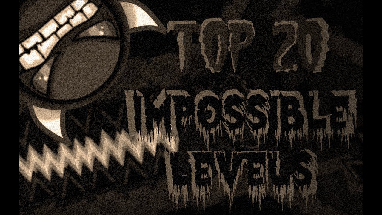 [100 SUB SPEACIAL] Top 20 Most Impossible Levels In Geometry Dash ...