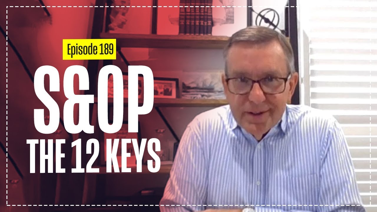 S&OP 12 Key Success Factors – The Things That You Just Can’t Do Without ...