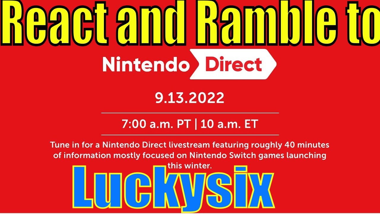 Let's react and ramble to: Nintendo direct 9.13.2022 - YouTube
