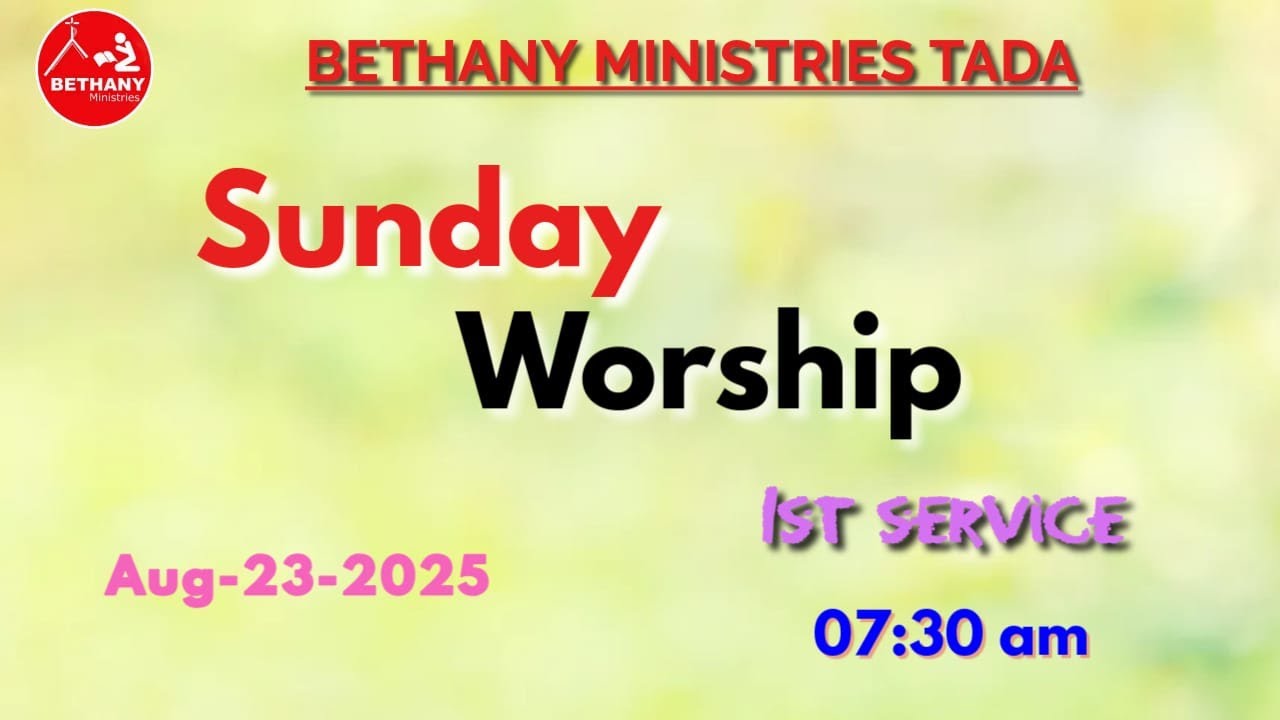 Sunday Worship 1st Service//23rd August 2025// BETHANY MINISTRIES TADA ...