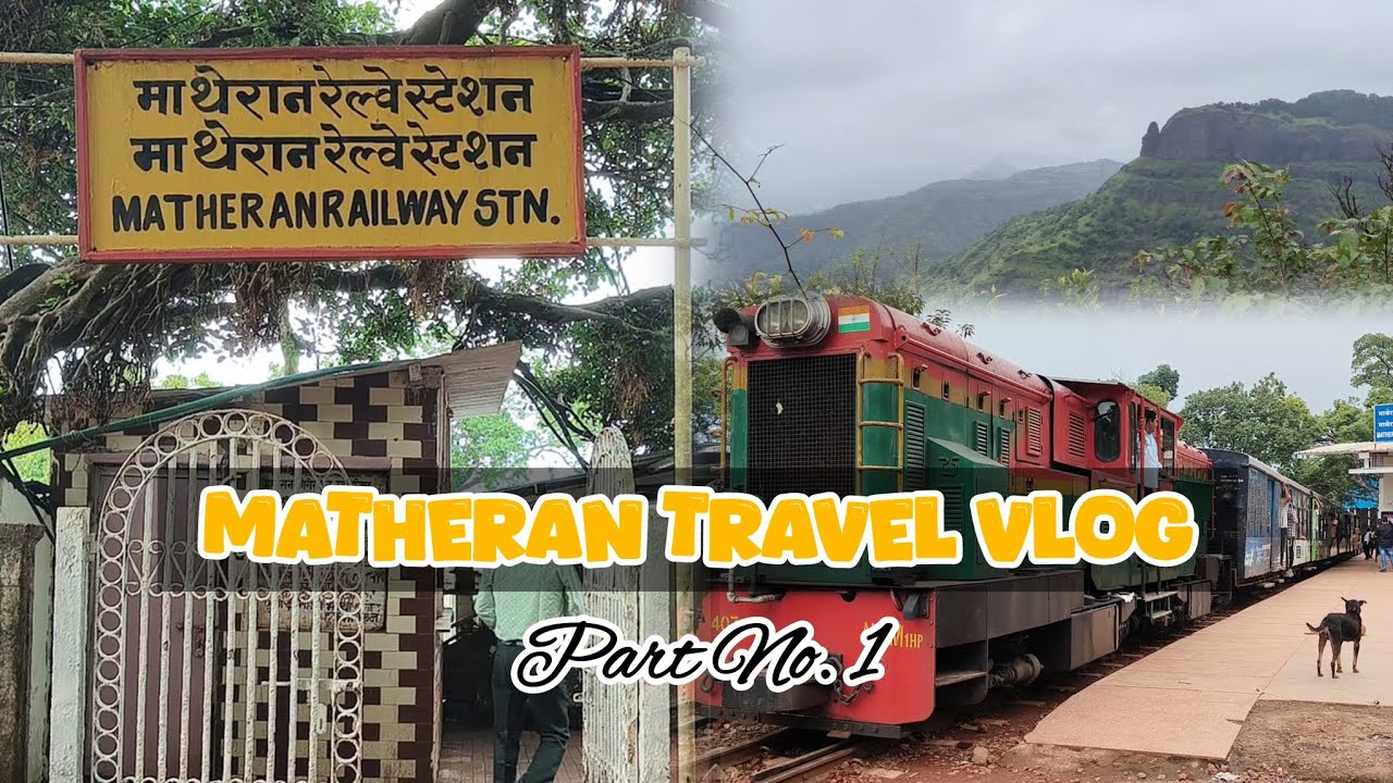 Matheran Trip Part 1 | Hill Station | Matheran Tourist Places | Monsoon ...