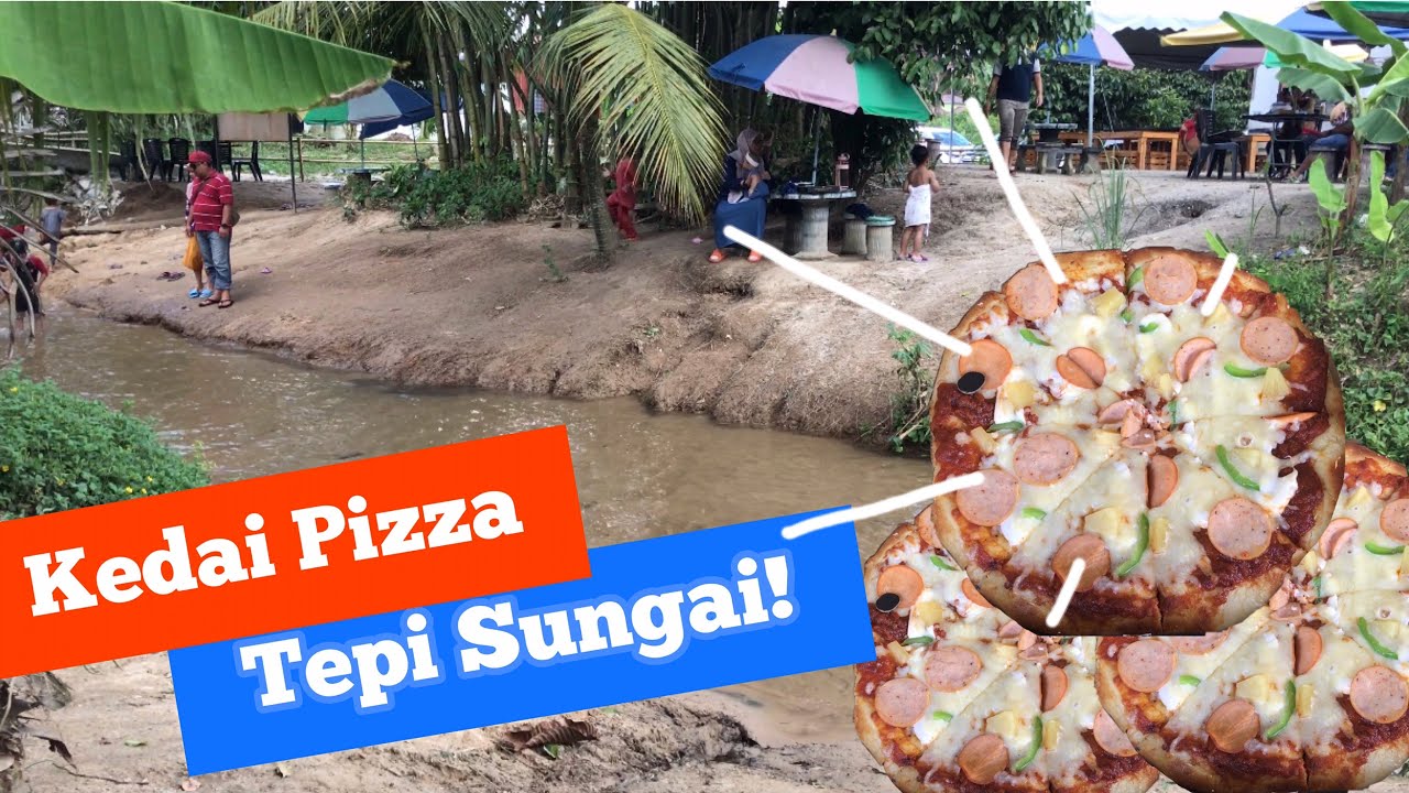SECRET PLACE! Kedai Pizza Tepi Sungai Mesra Kanak Kanak - Butik Roti ...