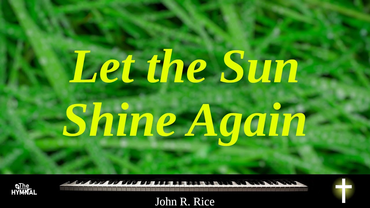 Let the Sun Shine Again | piano instrumental with lyrics | Hymn - YouTube