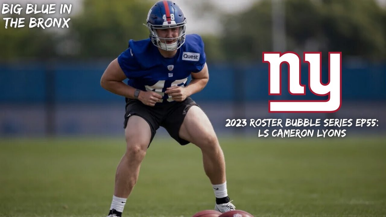 2023 NEW YORK GIANTS Roster Bubble Series Episode 55: LS Cameron Lyons - YouTube