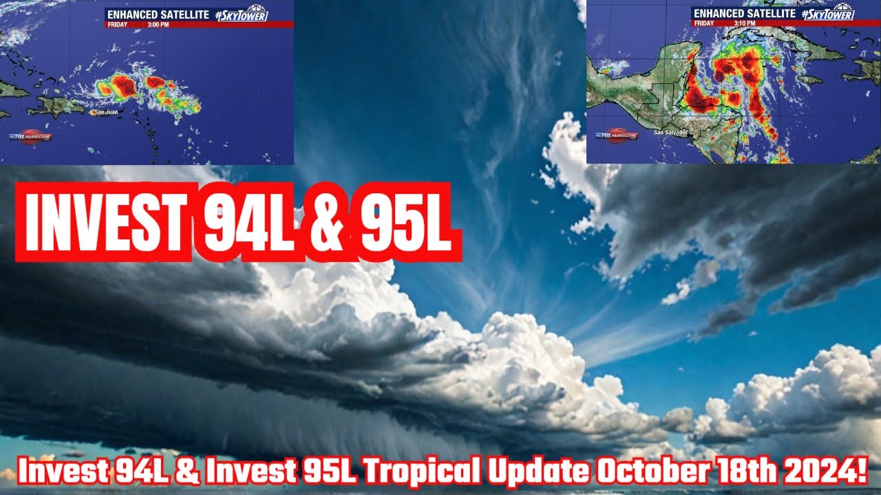 Invest 94L & Invest 95L Tropical Update October 18th 2024! - YouTube
