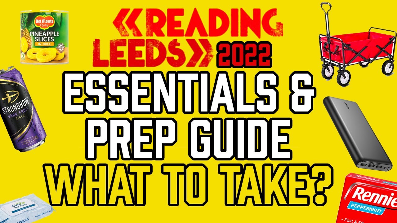 READING & LEEDS FESTIVAL 2022 ESSENTIALS AND PREP GUIDE ┃What to take ...
