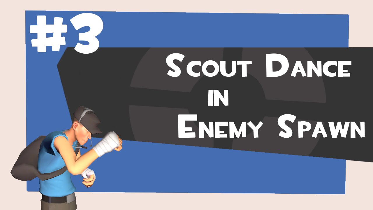 FutureSonic in TF2 #3: Scout Dance in Enemy Spawn - YouTube