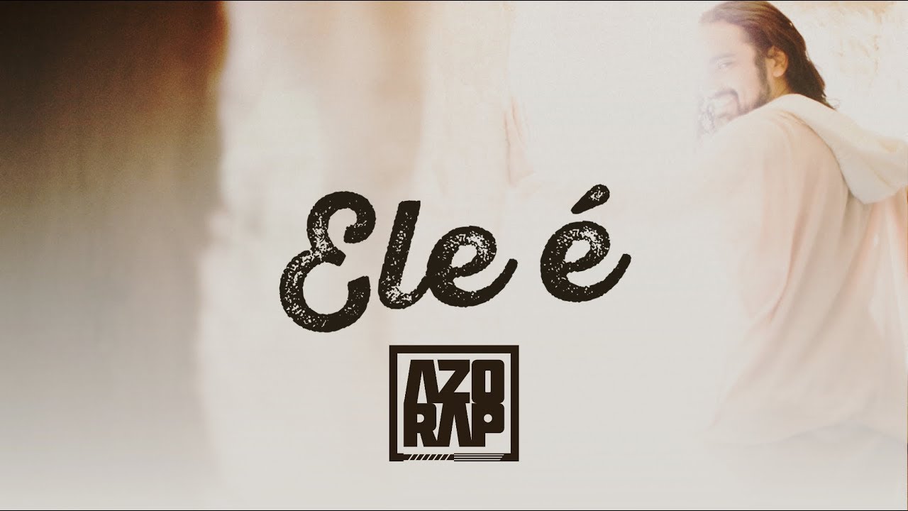 AZORAP - Ele é | com Letra - YouTube