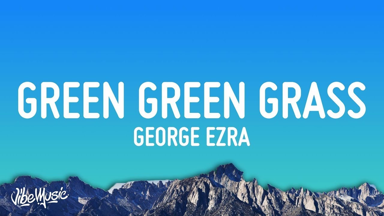 George Ezra - Green Green Grass (Lyrics) |1hour Lyrics - YouTube