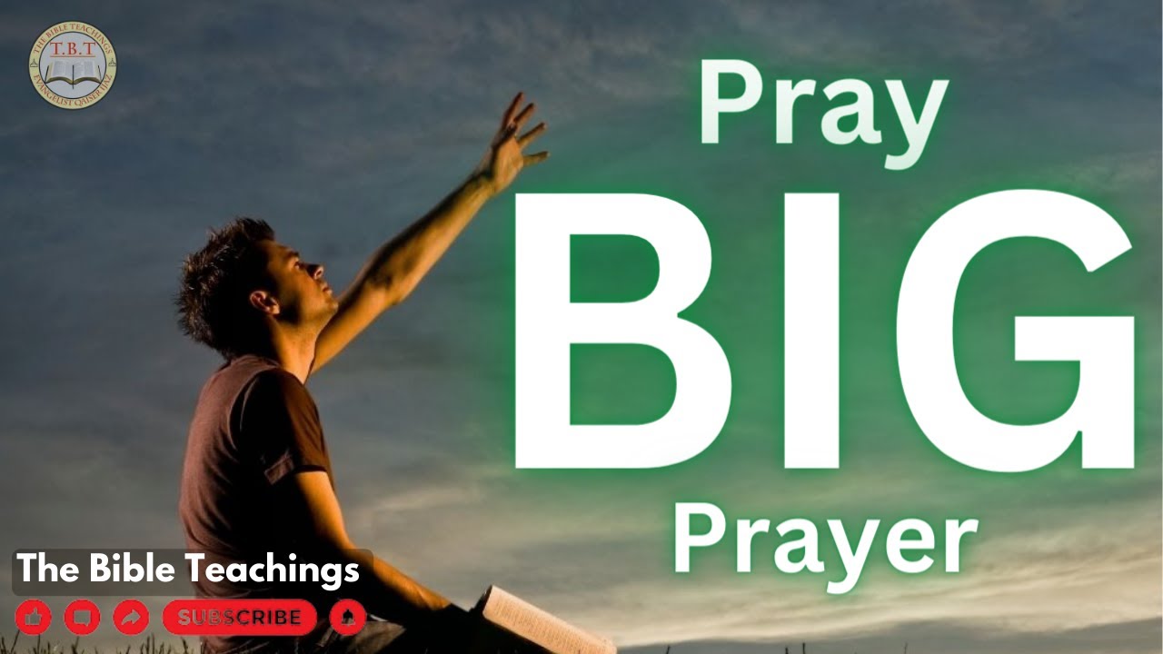 PRAY BIG PRAYER....(Dare To Ask Big) - Motivational Video - YouTube