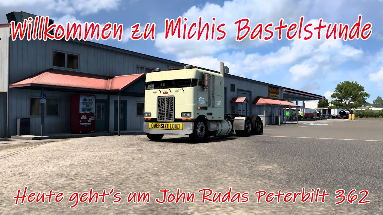 Bastelstunde Vorstellung John Ruda Pete 362 Cabover Update, B4rt ...
