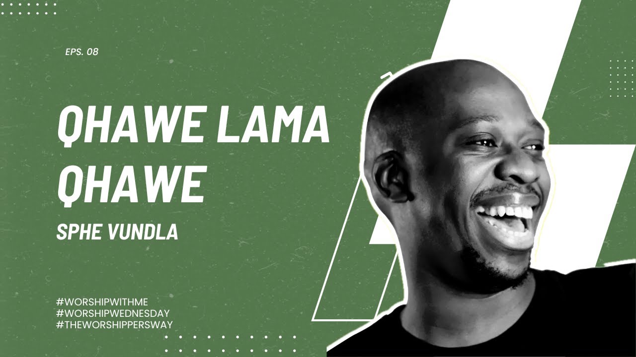 Worship With Me | Qhawe LamaQhawe - Sung by Sphe Vundla - YouTube