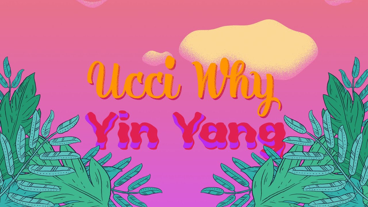 UCCI WHY - YIN YANG - YouTube