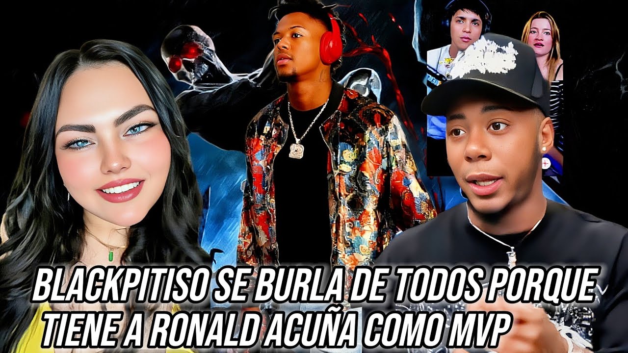 Blackpitiso se burla de todos porque tiene a Ronald Acuña como mvp ...