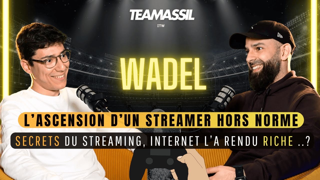 WADEL: L'ASCENSION D'UN STREAMER HORS NORME (SECRETS DU STREAMING ...