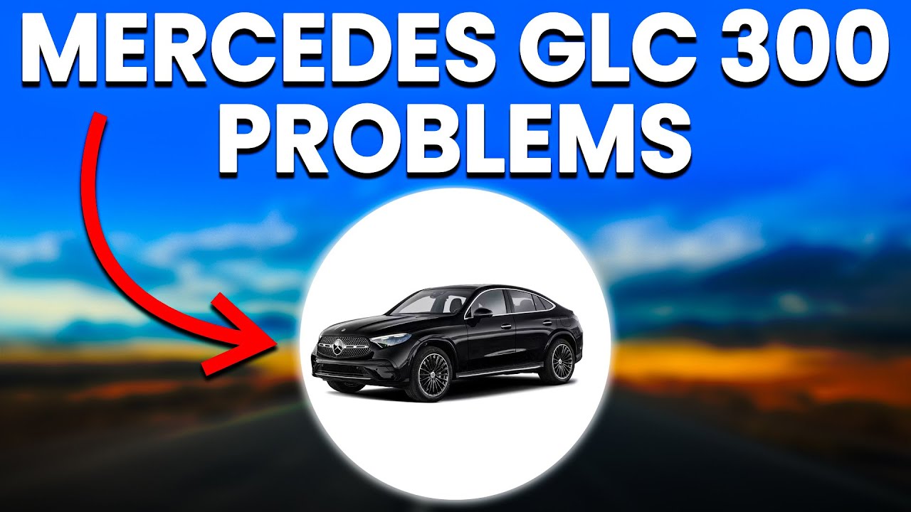 Mercedes GLC 300 Problems: 2 Common Issues That Affect Reliability ...