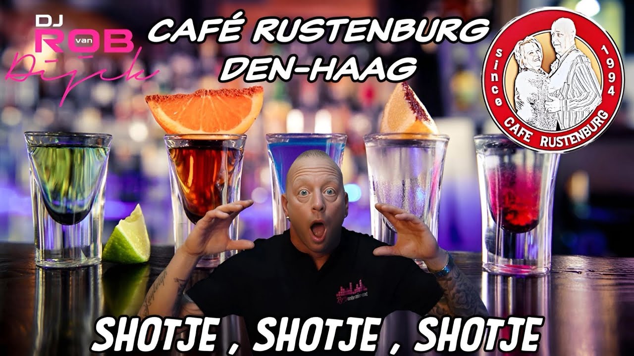 🛑 DJ ROB VAN DIJCK - CAFÉ RUSTENBURG DEN-HAAG ( SHOTJE , SHOTJE ) # ...