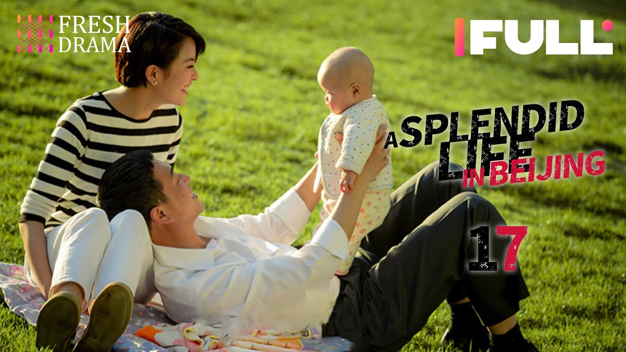 【Multi-sub】A Splendid Life in Beijing EP17 | Zhang Jiayi, Guo Jinglin ...