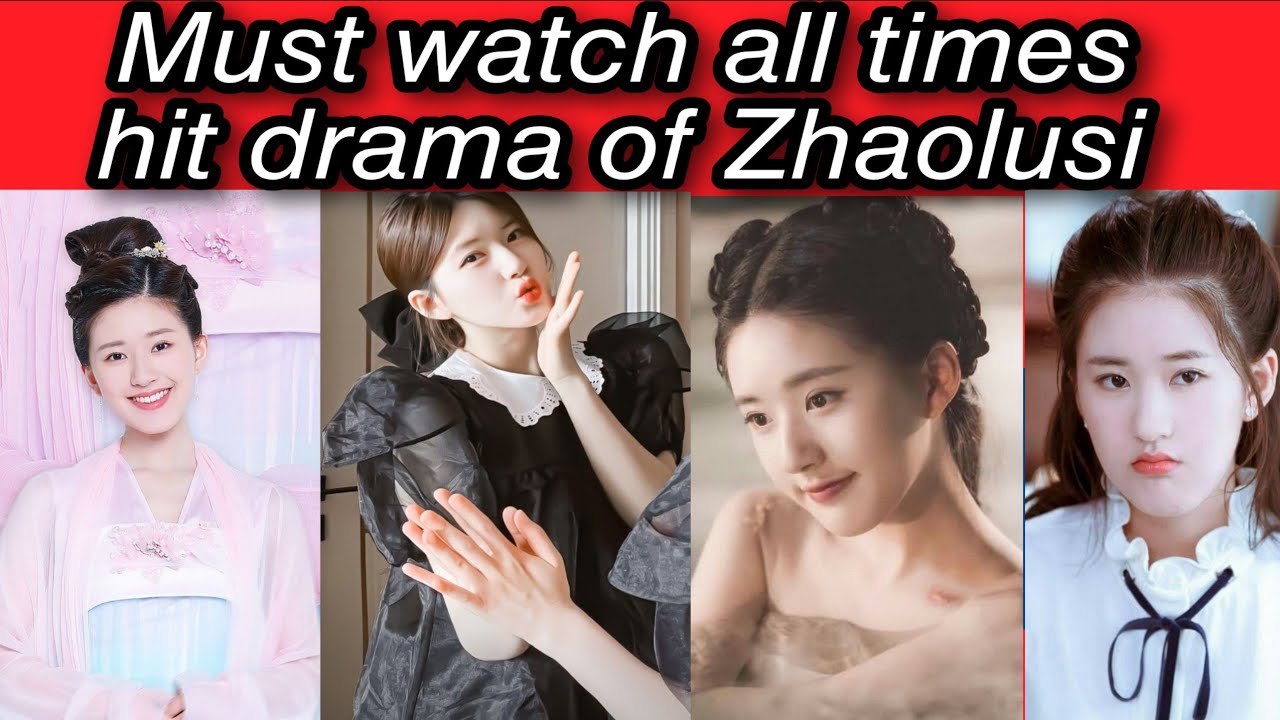 Top 7 must watch all time hit dramas of Zhao Lusi 😱🔥🔥💗 #zhaolusi # ...