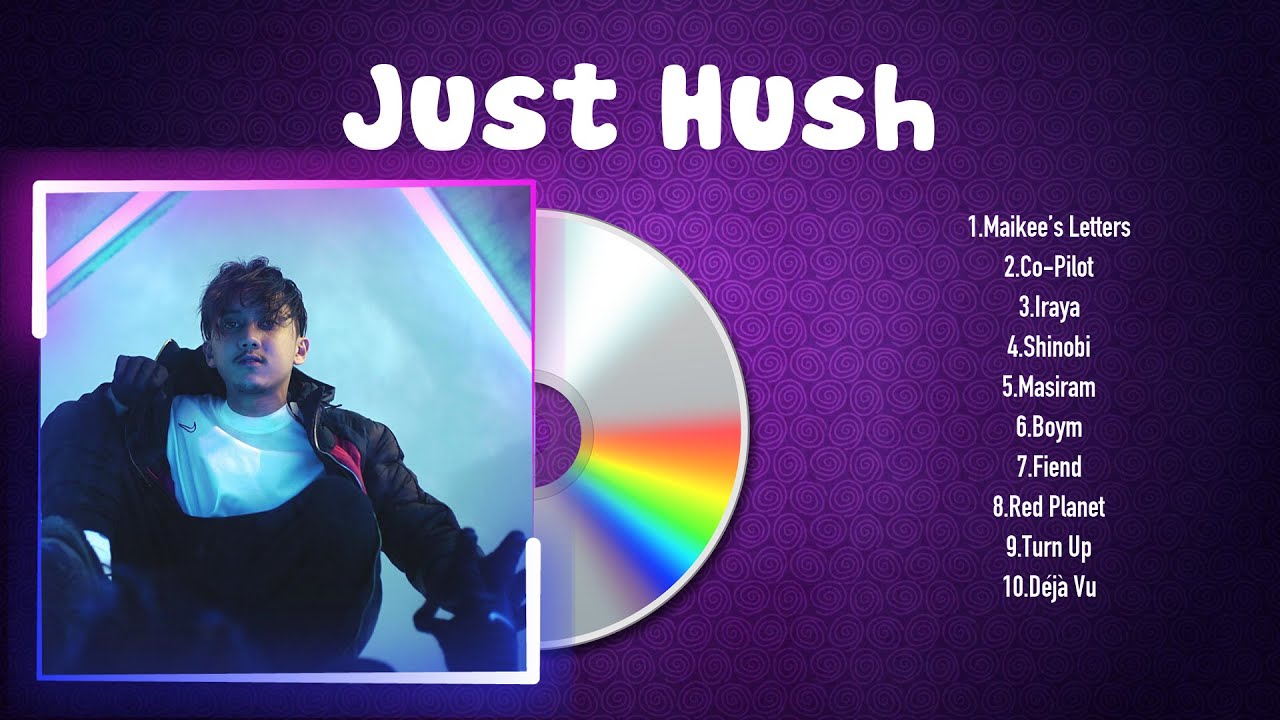 Just Hush 2024 Album Just Hush 2024 Top Songs Just Hush 2024 Full Album ...