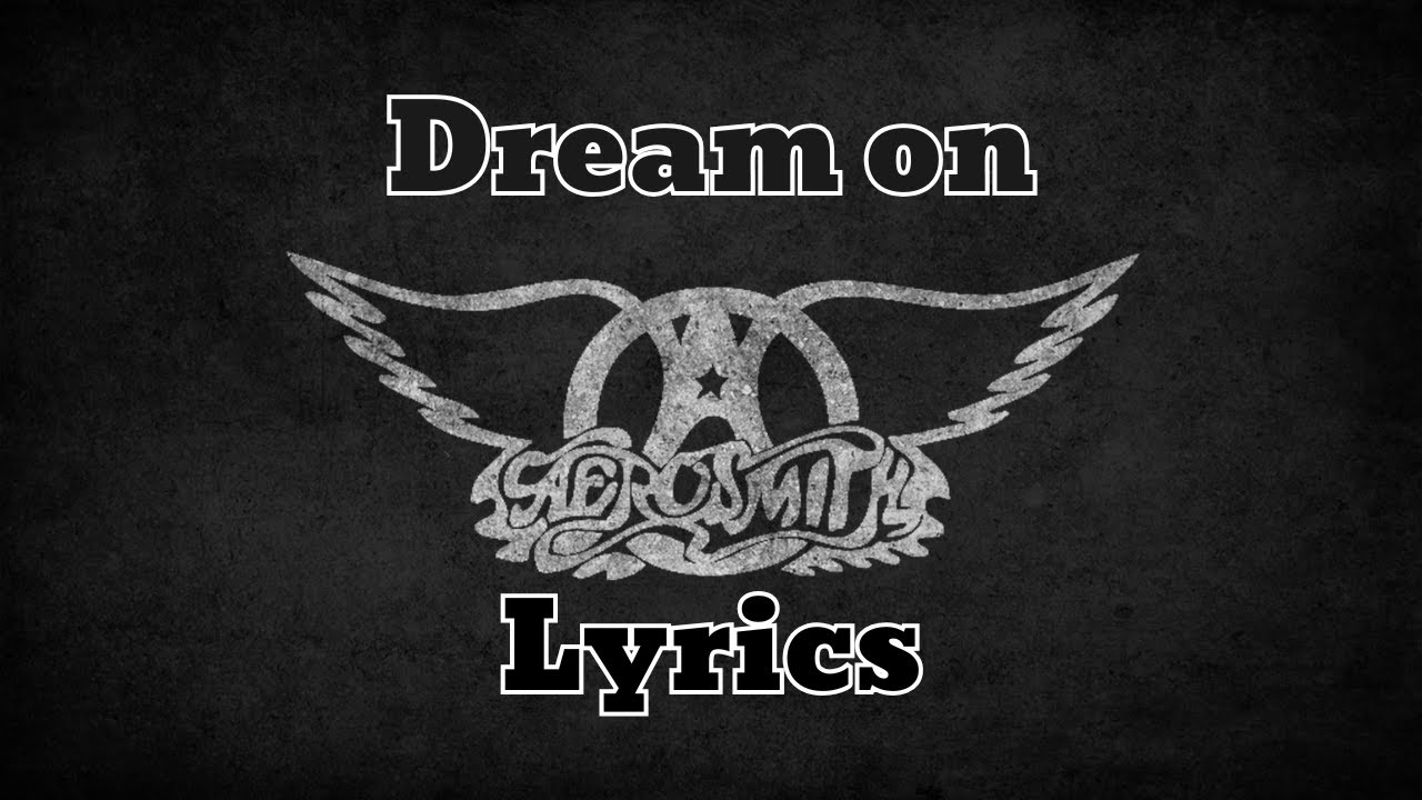 Aerosmith - Dream On (Lyrics) - YouTube