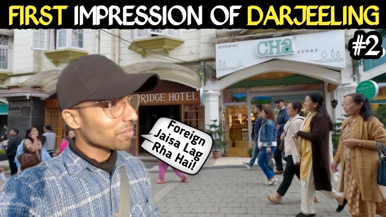 Shocking FIRST IMPRESSION Of DARJEELING😲 | Darjeeling Vlog - YouTube