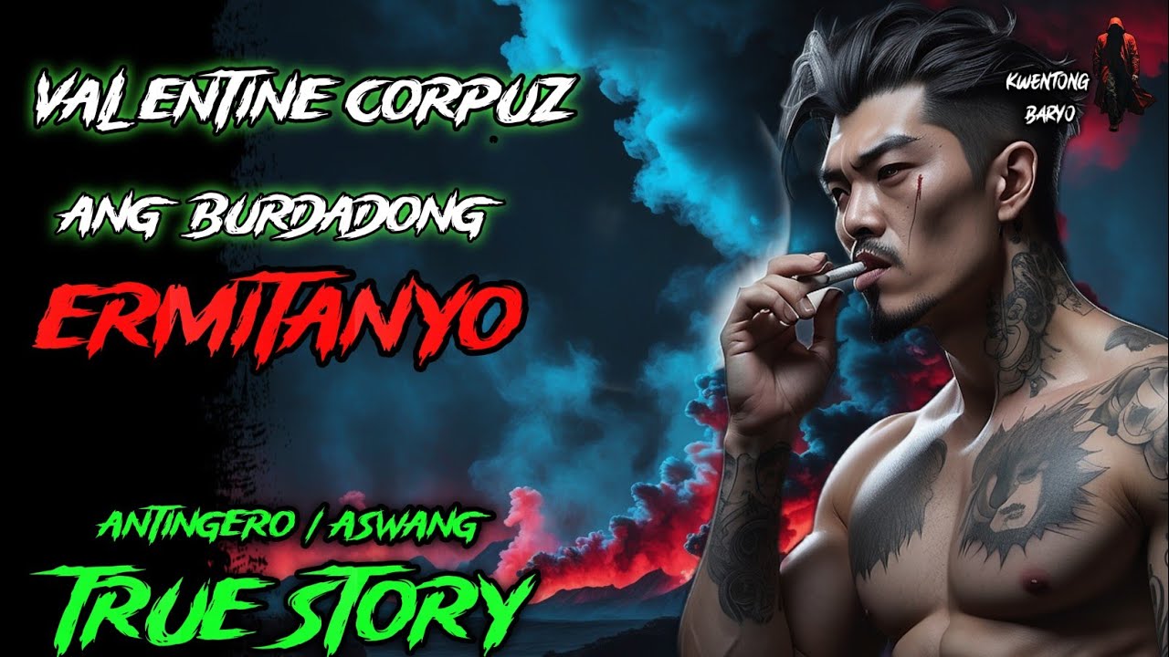 VALENTINE CORPUZ BURDADONG ERMITANYO | Kwentong Aswang | True Horror ...