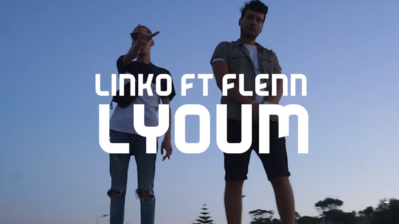 Linko ft. Flenn - Lyoum ( Clip Officiel ) - YouTube