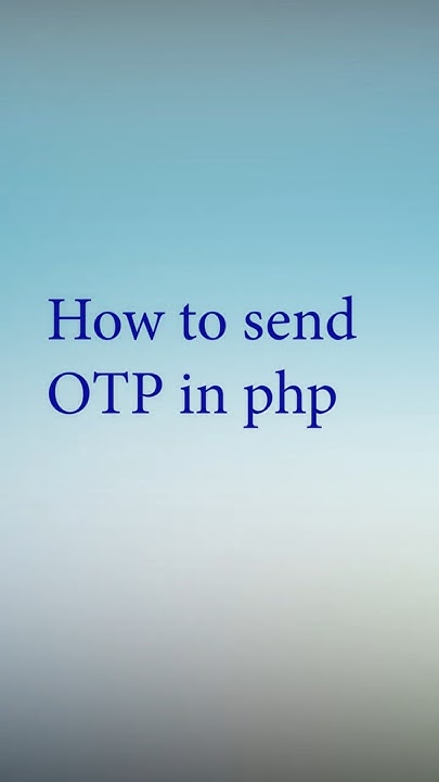 How to send otp to mobile number | php apps - YouTube
