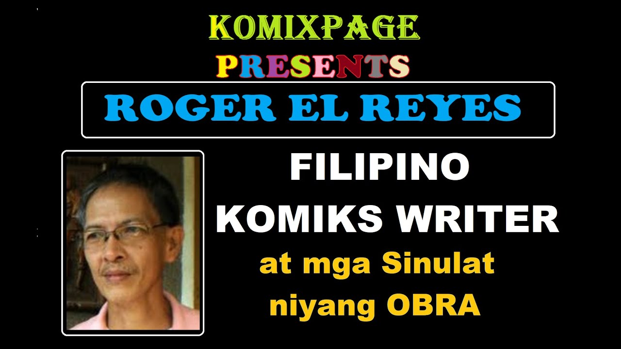 ROGER L. REYES, Filipino Komiks Writer Novelist - YouTube