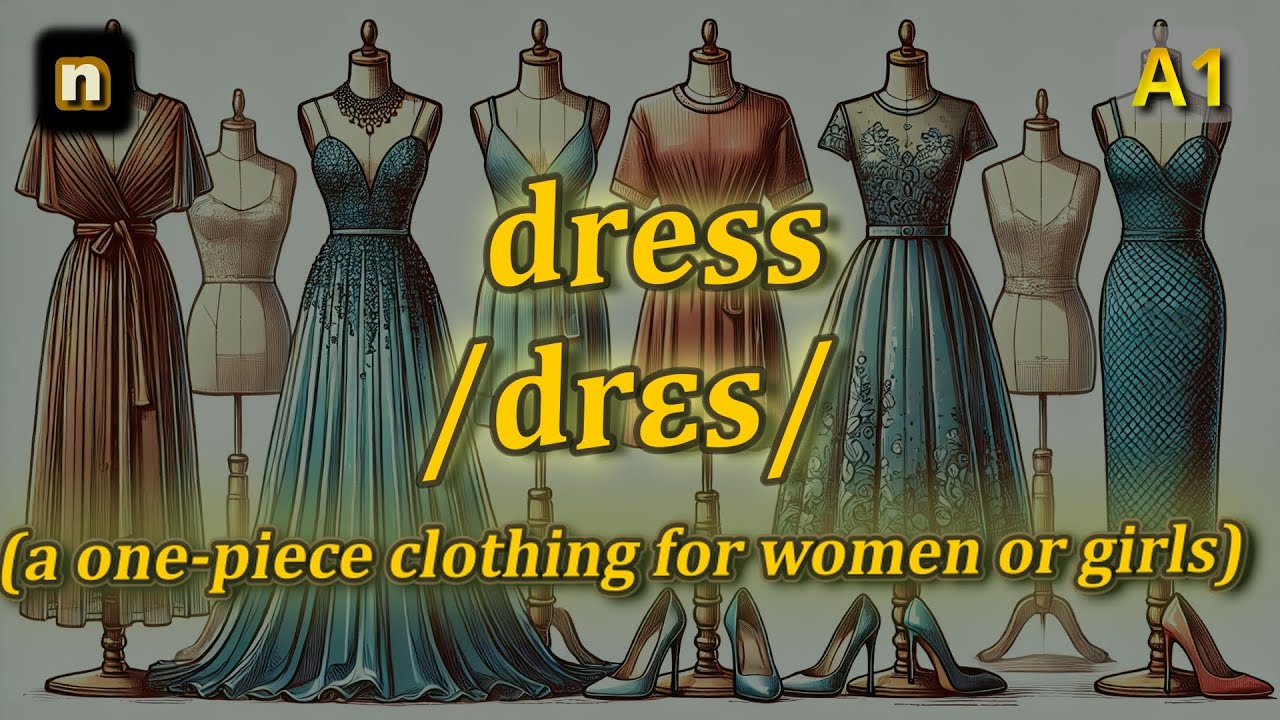 [n] Dress meaning (a one-piece clothing for women or girls) with 5 ...