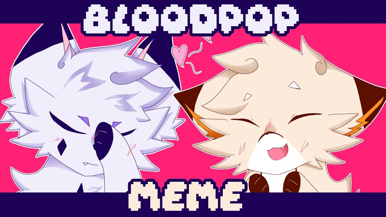 Bloodpop Meme|Animation meme|| - YouTube